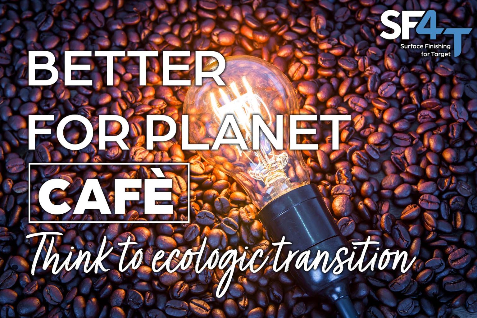 Better for Planet - Cafè - Surface Finishing 4 Target